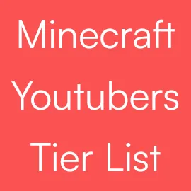 Create a The Minecraft youtubers's tier list Tier List | Lomo